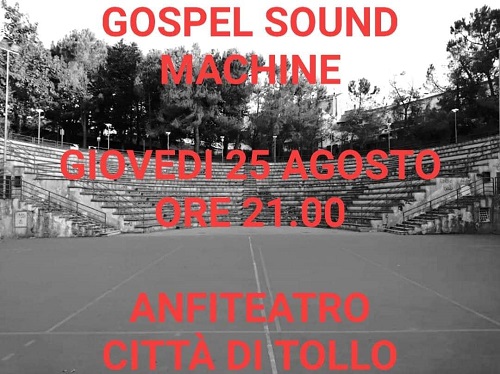 GOSPEL SOUND MACHINE: CONCERTO AL TEATRO DI TOLLO GIOVEDÌ 25 AGOSTO ...